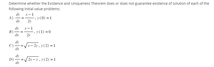 Solved Determine whether the Existence and Uniqueness | Chegg.com Solved Determine whether the Existence and Uniqueness | Chegg.com