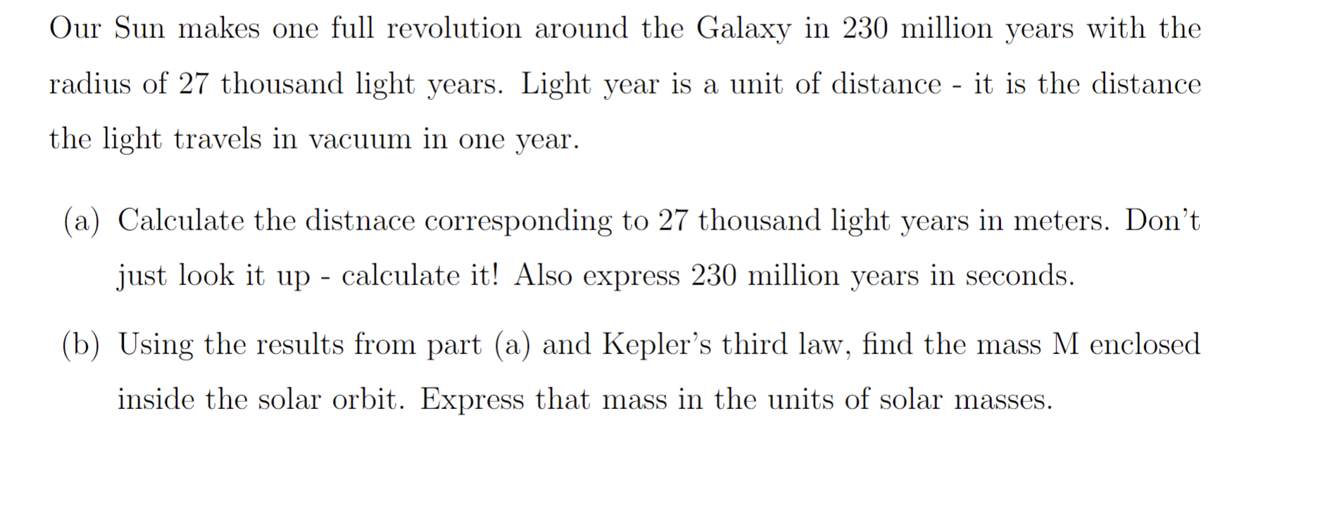 Solved Our Sun makes one full revolution around the Galaxy | Chegg.com