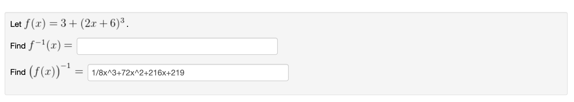 Solved Let f(x)=3+(2x+6)3.Find f-1(x)=Find (f(x))-1= | Chegg.com
