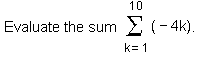 Solved Evaluate the sum ∑k=110(-4k). | Chegg.com