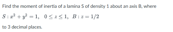 Solved Find the moment of inertia of a lamina S of density 1 | Chegg.com