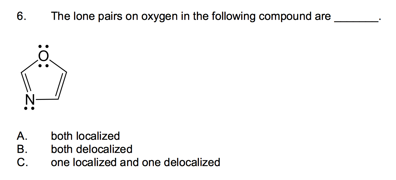 Solved 6. The lone pairs on oxygen in the following compound | Chegg.com