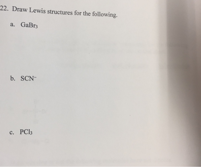 Solved 22. Draw Lewis structures for the following. a. GaBr3 | Chegg.com