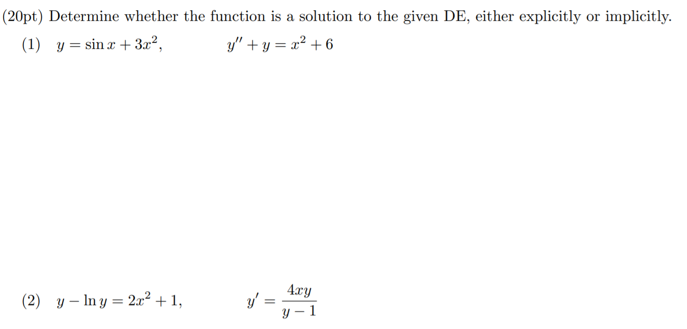 Solved (20pt) Determine whether the function is a solution | Chegg.com