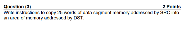 Solved Write instructions to copy 25 words of data segment | Chegg.com