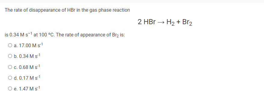 Solved The rate of disappearance of HBr in the gas phase | Chegg.com