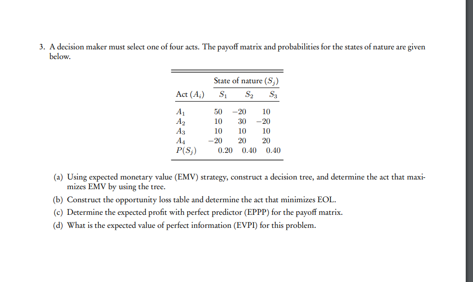 Solved 3. A decision maker must select one of four acts. The | Chegg.com