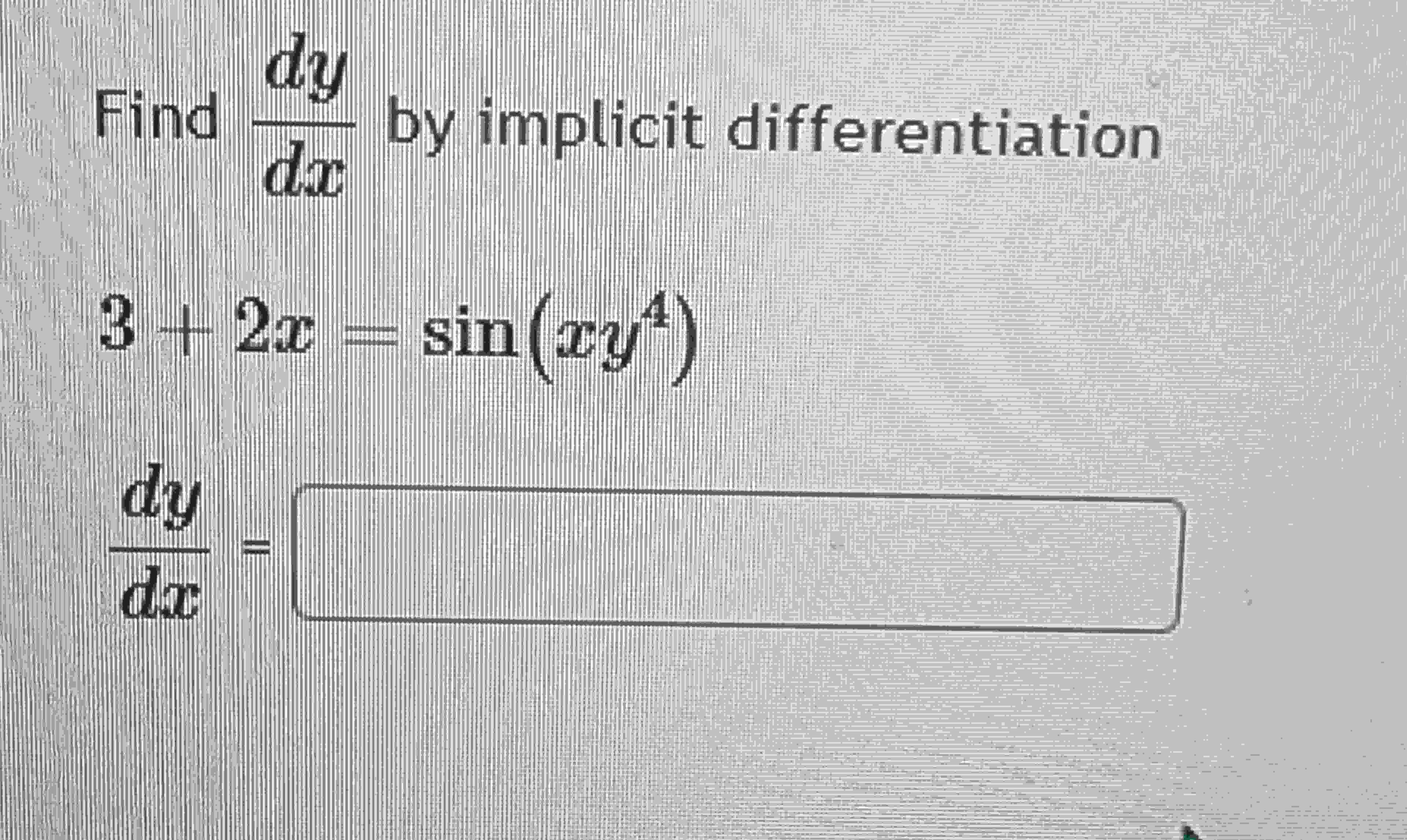 Solved Find dydx ﻿by implicit | Chegg.com