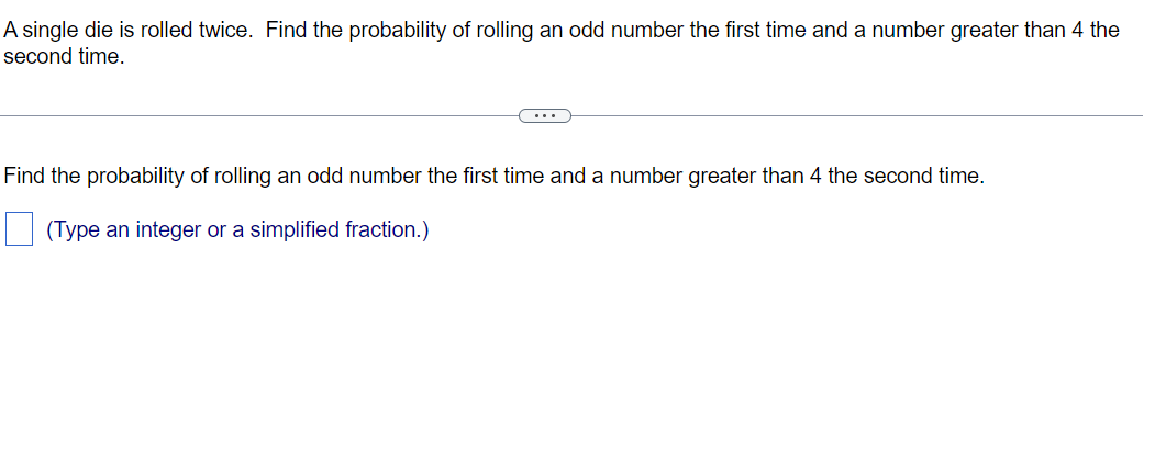 [Solved]: A single die is rolled twice. Find the probabili