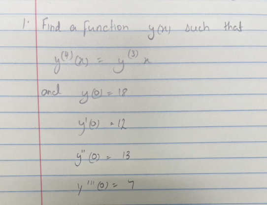 Solved 1. Find a function y(x) such that y(4)(x)=y(3)x and | Chegg.com