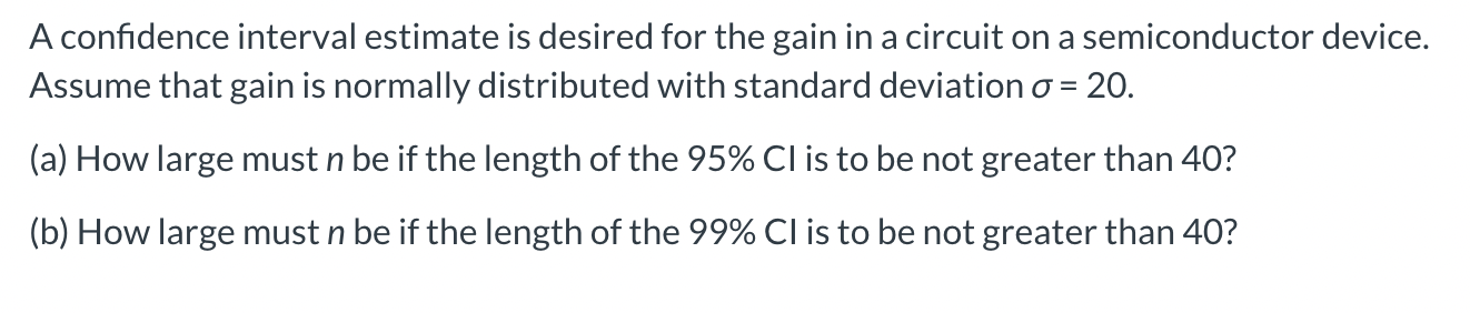 Solved A confidence interval estimate is desired for the | Chegg.com