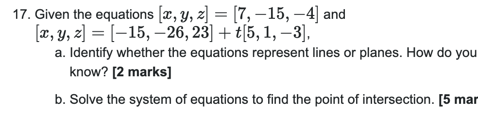Solved 17. Given the equations [x,y,z]=[7,−15,−4] and | Chegg.com
