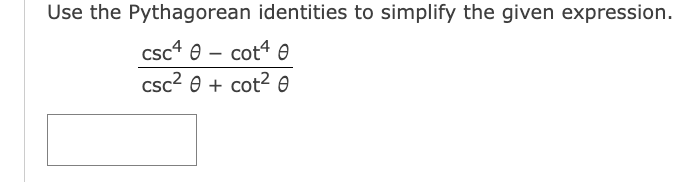 Solved Use the Pythagorean identities to simplify the given | Chegg.com