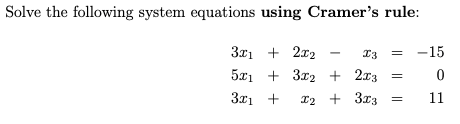 Solved Solve the following system equations using Cramer's | Chegg.com