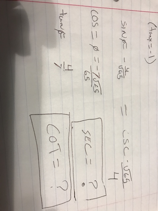 Solved (tan x = -1) sin phi = -4/Squareroot 65 = csc - | Chegg.com