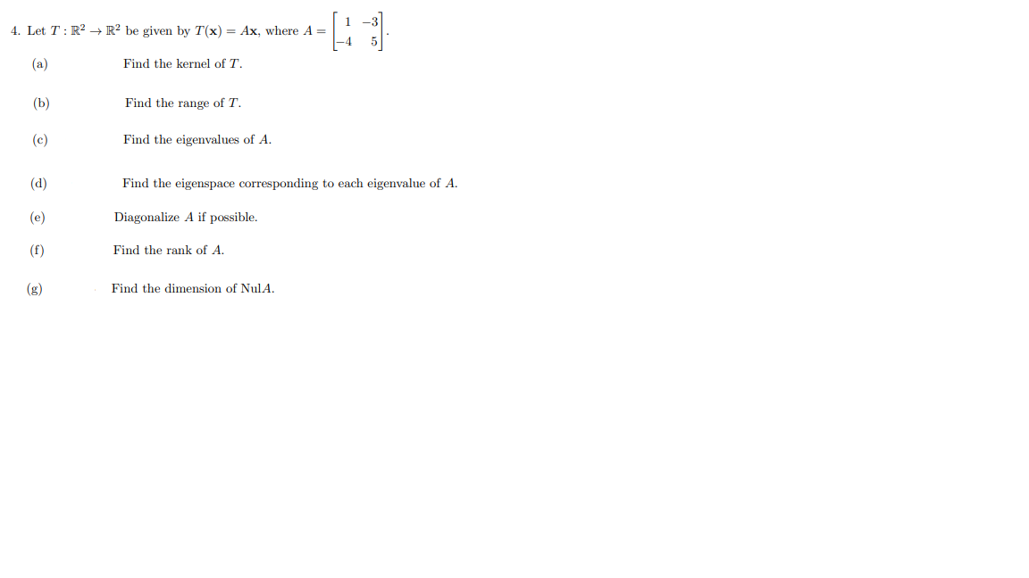 Solved 4. Let T: R2 + R2 be given by T(x) = Ax, where A = | Chegg.com Solved 4. Let T: R2 + R2 be given by T(x) = Ax, where A = | Chegg.com