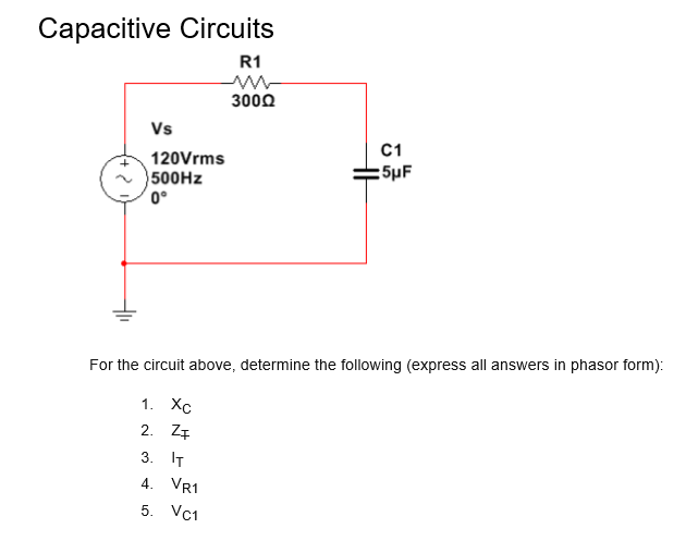 Solved Capacitive Circuits R1 3000 Vs 120Vrms 500Hz 0° C1 | Chegg.com