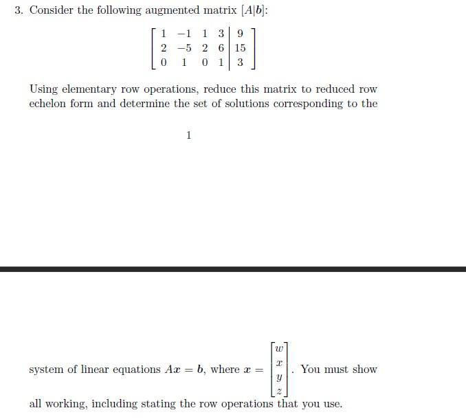 Solved 3. Consider the following augmented matrix [A∣b] : | Chegg.com