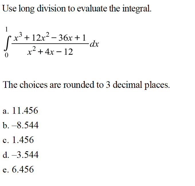 Solved Use long division to evaluate the integral. | Chegg.com