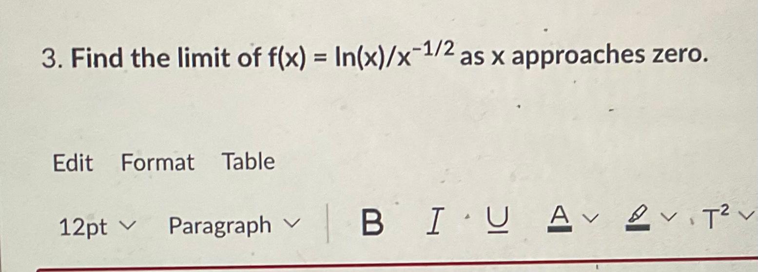 Solved 3. Find the limit of f(x)=ln(x)/x−1/2 as x approaches | Chegg.com