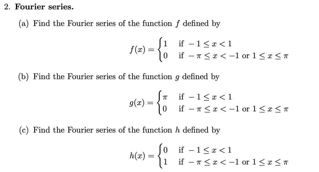 Solved 2. Fourier series. (a) Find the Fourier series of the | Chegg.com