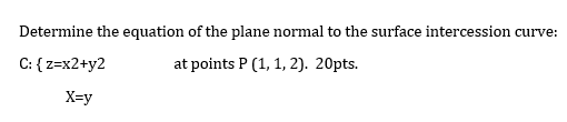 Solved Determine the equation of the plane normal to the | Chegg.com