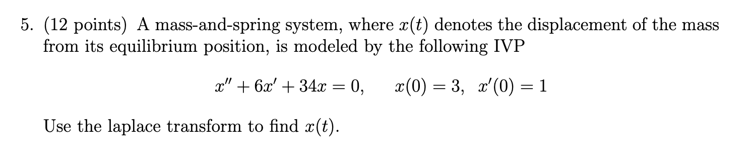Solved 5. (12 points) A mass-and-spring system, where x(t) | Chegg.com