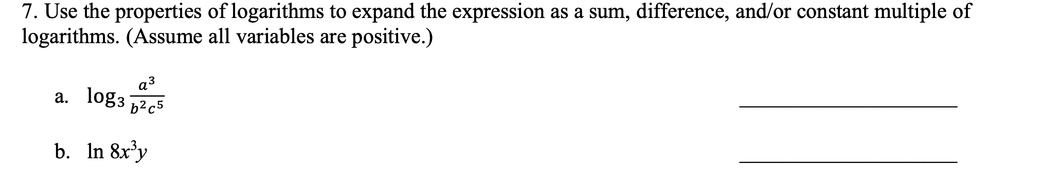 Solved 7. Use the properties of logarithms to expand the | Chegg.com