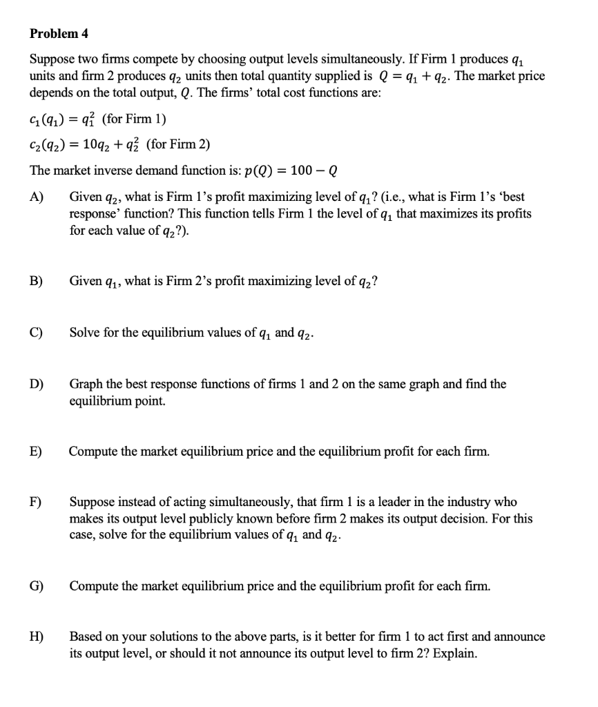 Problem 4 Suppose two firms compete by choosing | Chegg.com