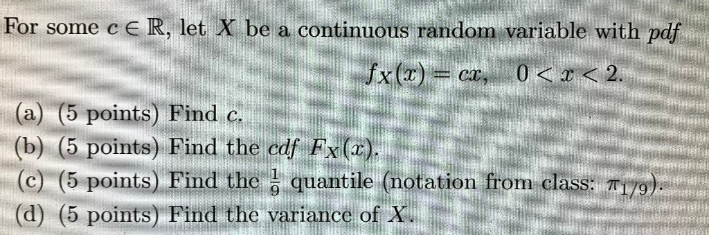 Solved For some ceR, let X be a continuous random variable | Chegg.com