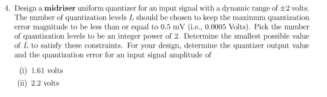 Solved 4. Design a midriser uniform quantizer for an input | Chegg.com