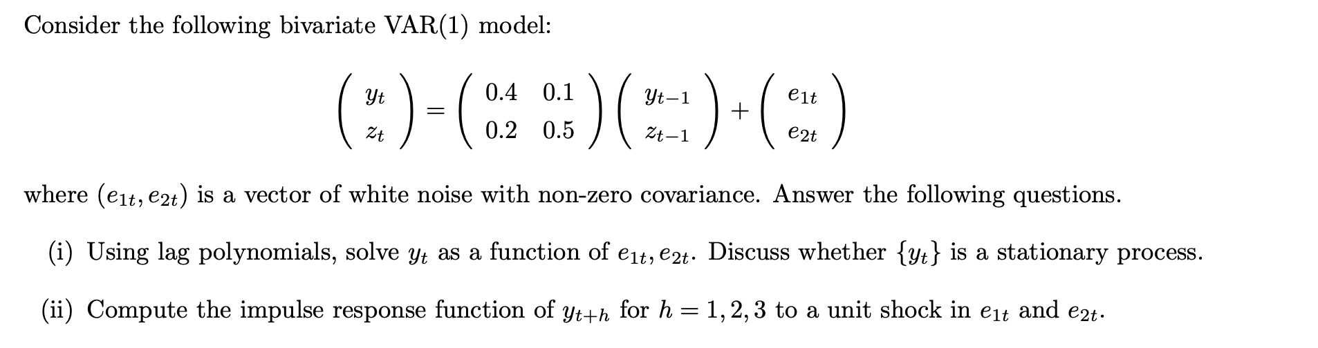Solved Consider the following bivariate VAR(1) model: Yt-1 | Chegg.com