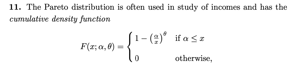 Solved 11. The Pareto distribution is often used in study of | Chegg.com