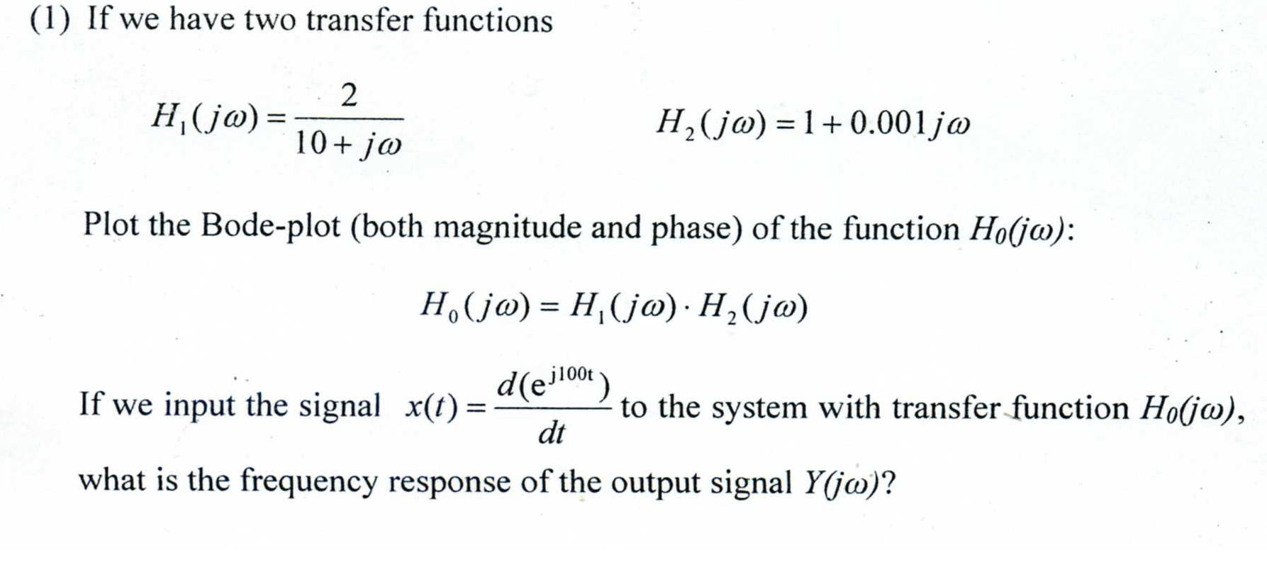 Solved (1) If we have two transfer functions - 2 H,(jw) ==> | Chegg.com