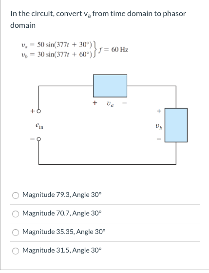 Solved In the circuit, convert va from time domain to phasor | Chegg.com