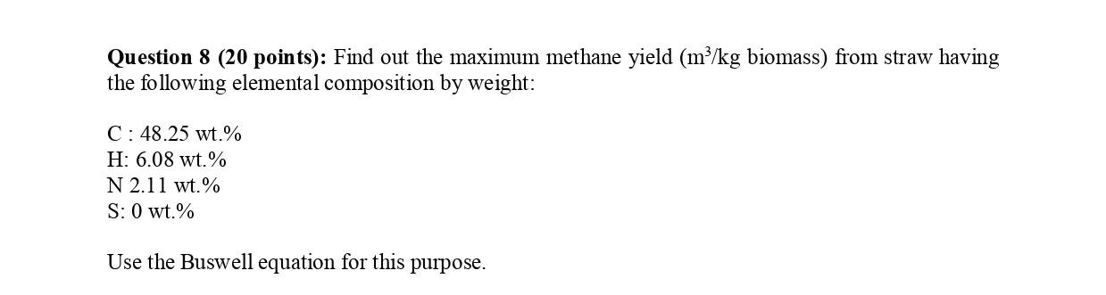 Solved Question 8 (20 points): Find out the maximum methane | Chegg.com