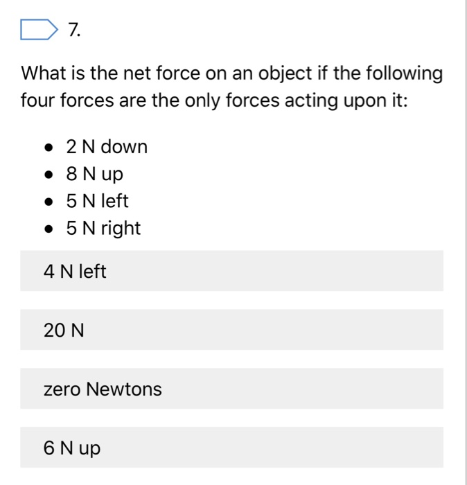 Solved 7. What is the net force on an object if the | Chegg.com