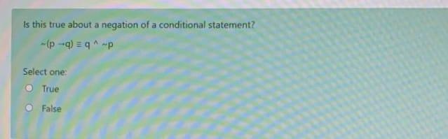 Solved Is this true about a negation of a conditional | Chegg.com