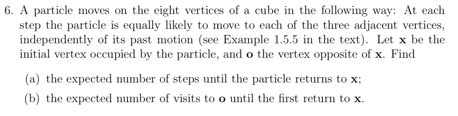 Solved 6. A particle moves on the eight vertices of a cube | Chegg.com