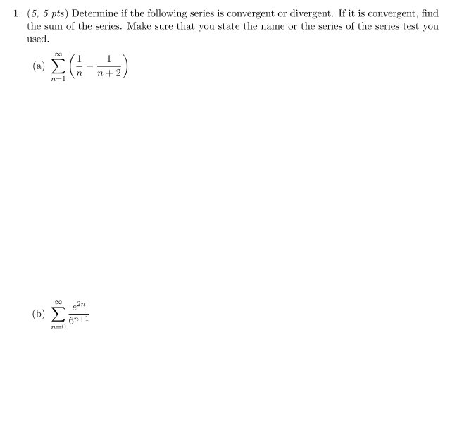 Solved 1. (5,5pts) Determine if the following series is | Chegg.com Solved 1. (5,5pts) Determine if the following series is | Chegg.com