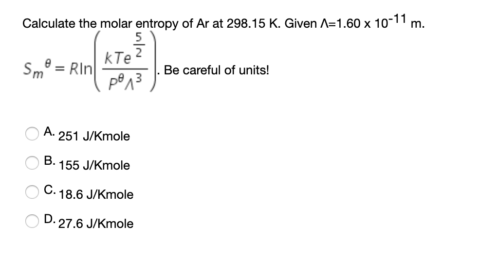 Solved Calculate the molar entropy of Ar at 298.15 K. Given | Chegg.com