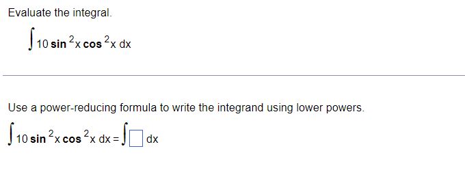 Solved Use a power-reducing formula to write the integrand | Chegg.com