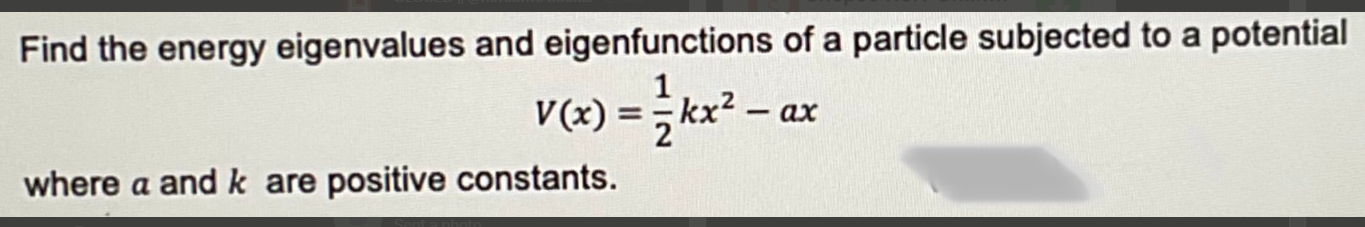 Solved Find the energy eigenvalues and eigenfunctions of a | Chegg.com