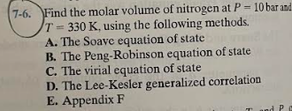 Solved 7-6. ﻿Find the molar volume of nitrogen at P=10 ﻿bar | Chegg.com