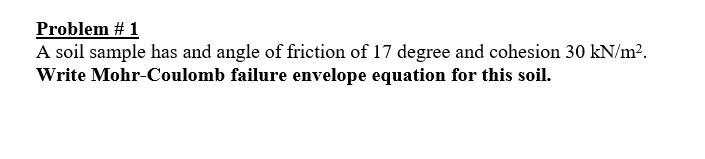 Solved Problem #1 A soil sample has and angle of friction of | Chegg.com