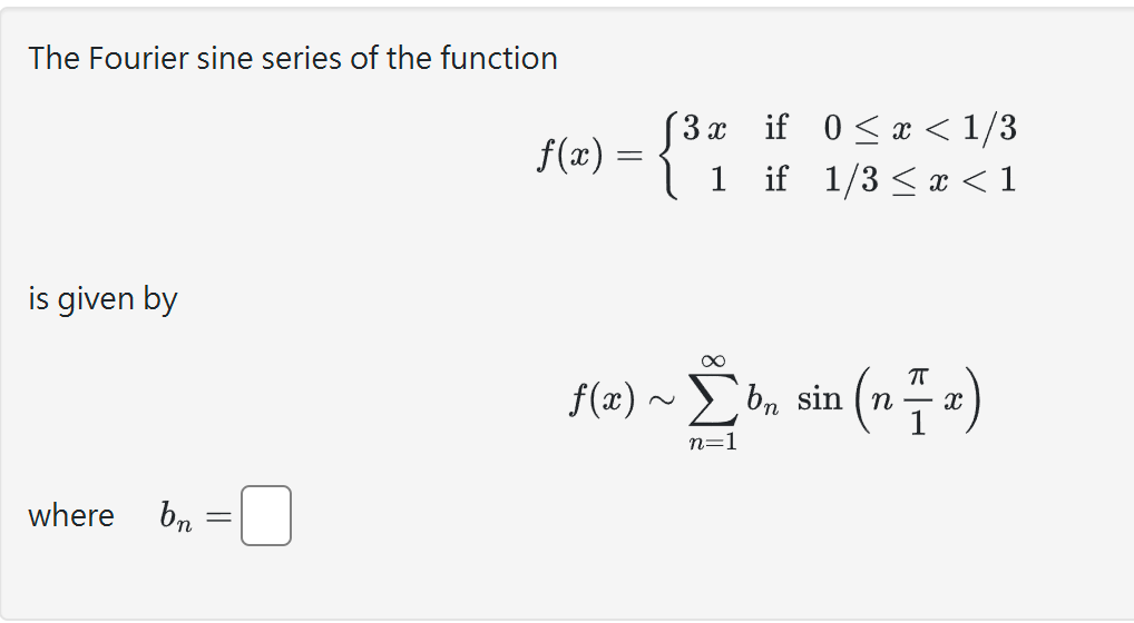 Solved The Fourier sine series of the function f(x)={3x1 if | Chegg.com