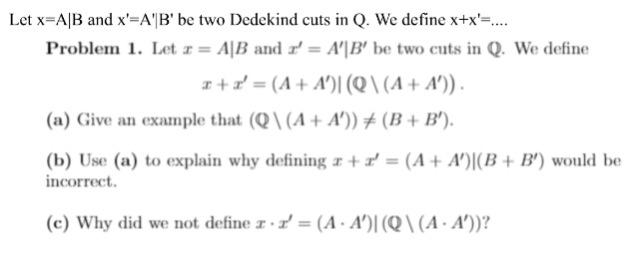 Solved Let x = A | B and x' = A' | B' be two Dedekind cuts | Chegg.com