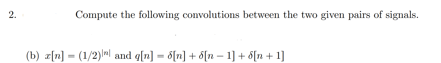 Solved Compute the following convolutions between the two | Chegg.com