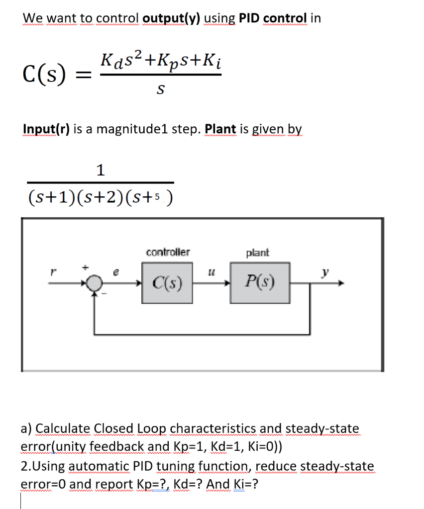 Solved We want to control output(y) using PID control in | Chegg.com