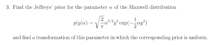 Solved 3. Find the Jeffreys' prior for the parameter a of | Chegg.com